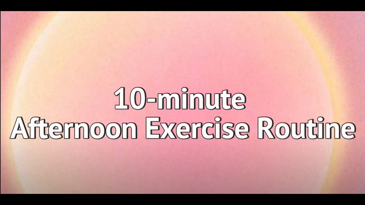 10-minute Afternoon Exercise Routine - YouTube