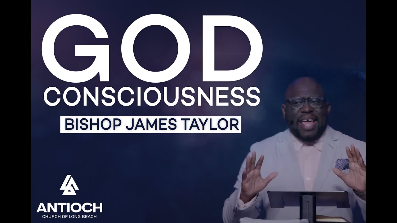 God Consciousness | Jul 17th, 2022 | Bishop James Taylor - YouTube