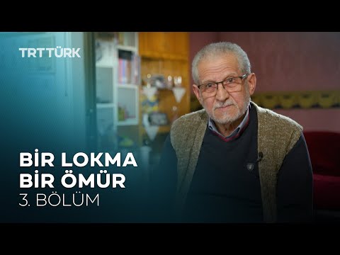 Bir Lokma Bir Ömür - 3. Bölüm