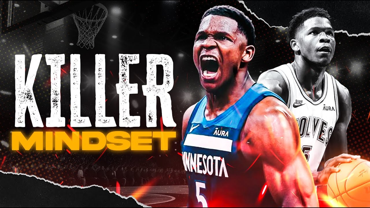 Anthony Edwards "Killer Mindset" Explained - YouTube