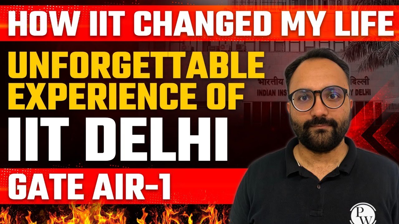 How IIT Changed My Life | Unforgettable Experience of IIT Delhi | GATE ...