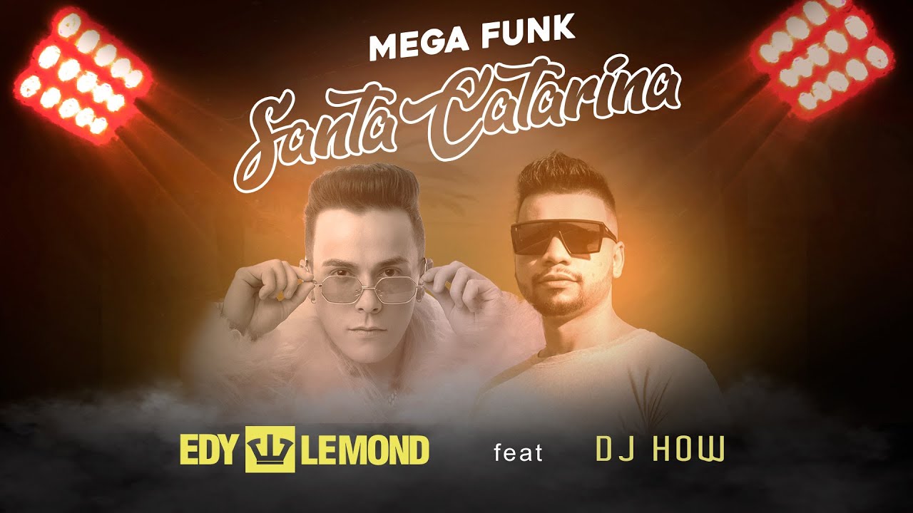 MEGA FUNK SANTA CATARINA - EDY LEMOND feat DJ HOW - YouTube Music