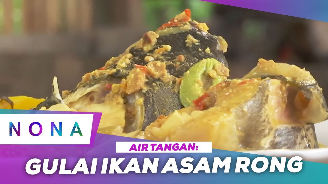 NONA | Air Tangan: Gulai Ikan Asam Rong - YouTube