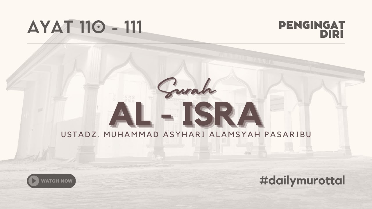 SURAH AL-ISRA | AYAT 110-111 | MUHAMMAD ASYHARI ALAMSYAH PASARIBU - YouTube