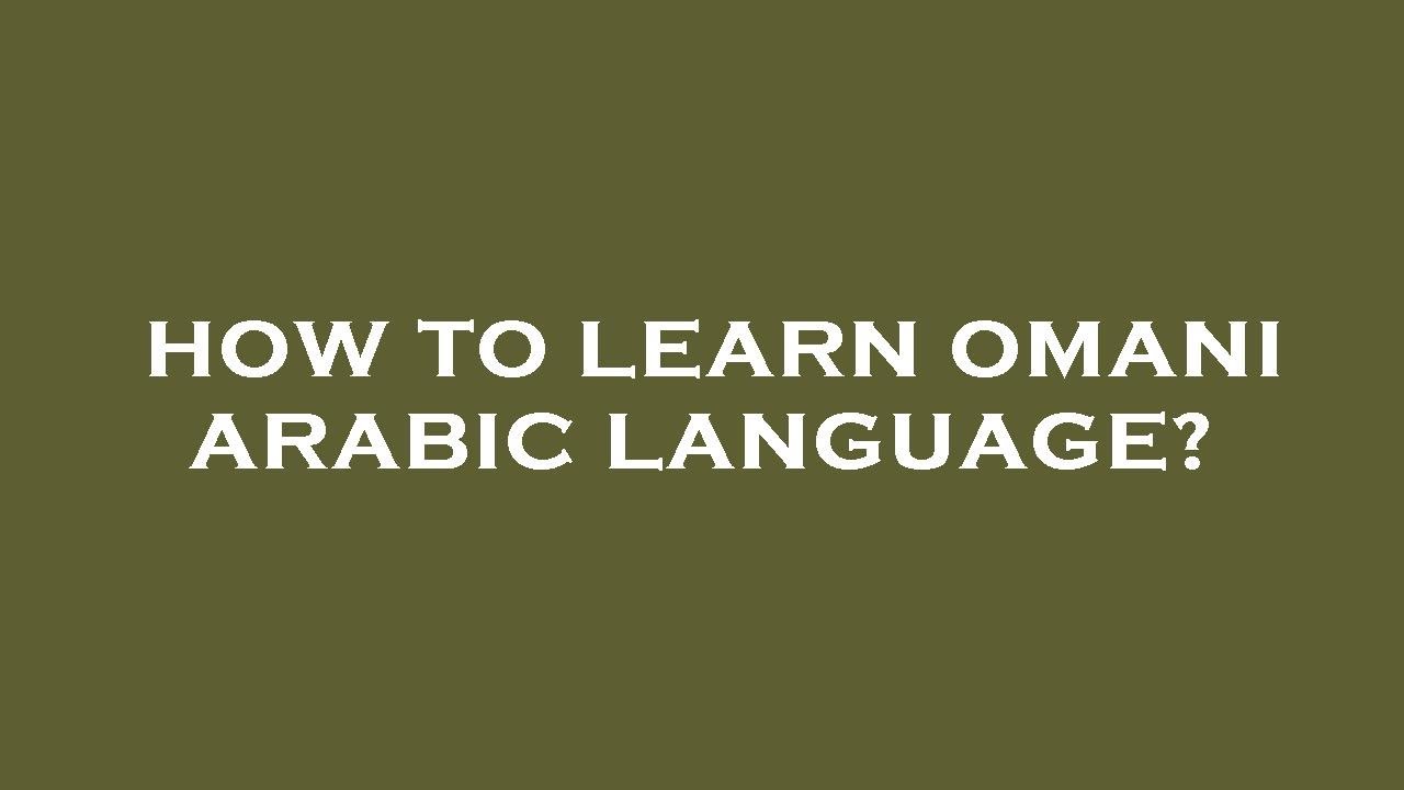 How to learn omani arabic language? - YouTube