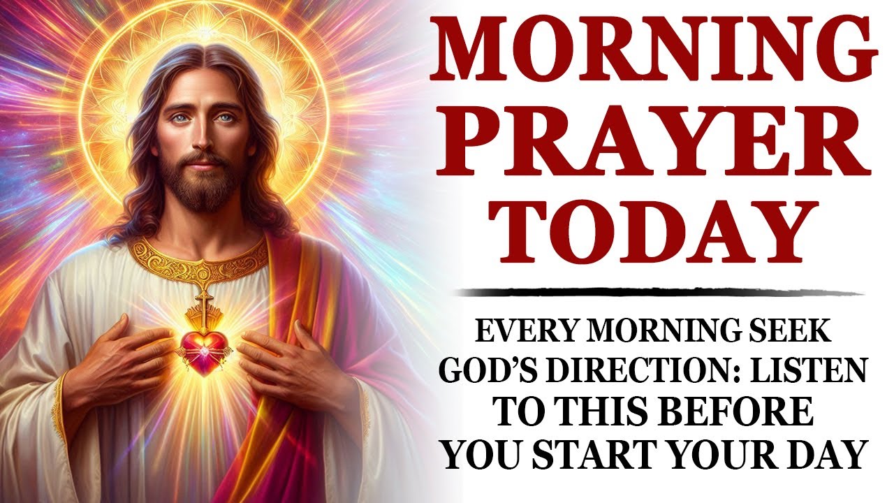 MORNING PRAYER TODAY 🙏 Every Morning SEEK God’s Direction: Listen To ...