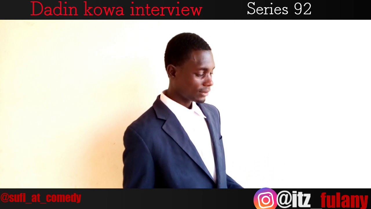 Dadin kowa interview series 92 by Dan fulani - YouTube