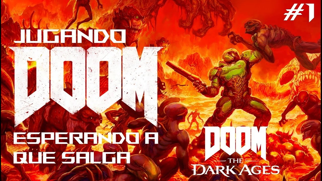 Jugando Doom (2016) esperando the dark ages #1 - YouTube
