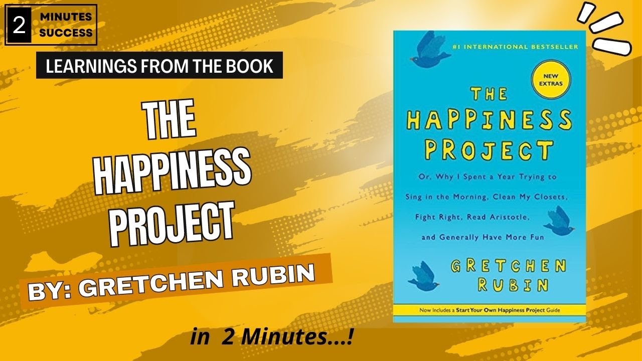 Unlocking Happiness: Lessons from "The Happiness Project" by Gretchen ...