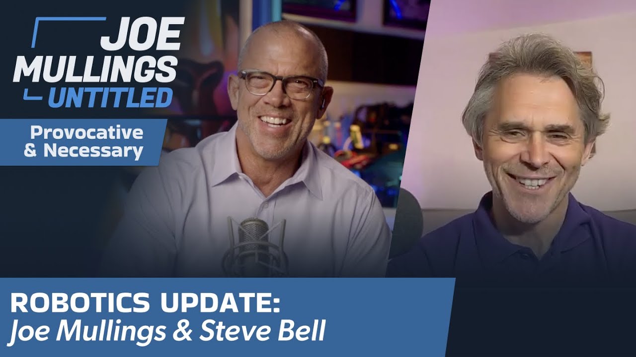 Joe Mullings Untitled, Episode 6 | Robotics Update with Steve Bell ...