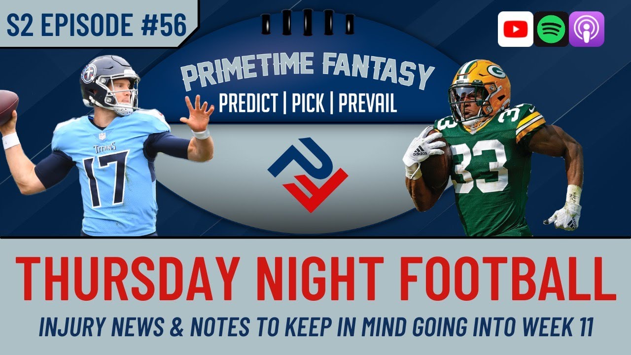 PrimeTime Fantasy Podcast S2 Ep. 56 - Titans vs. Packers Thursday Night ...