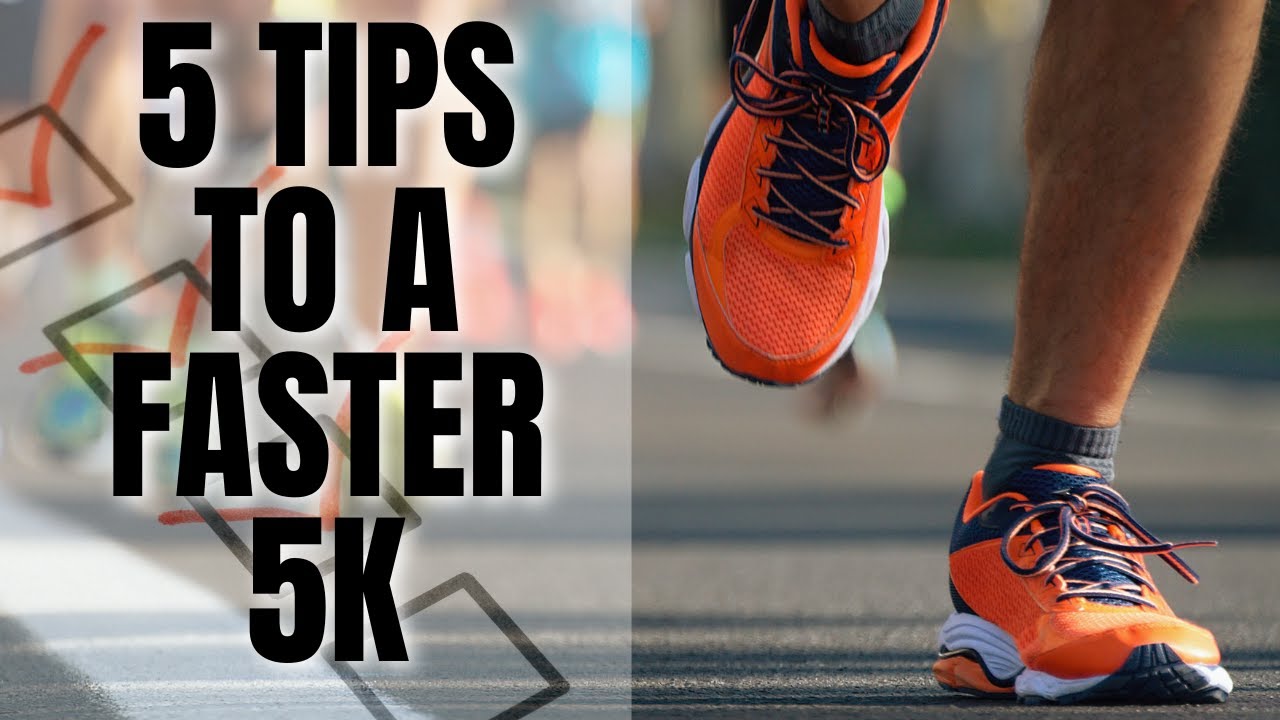 5 TIPS TO A FASTER 5K - YouTube