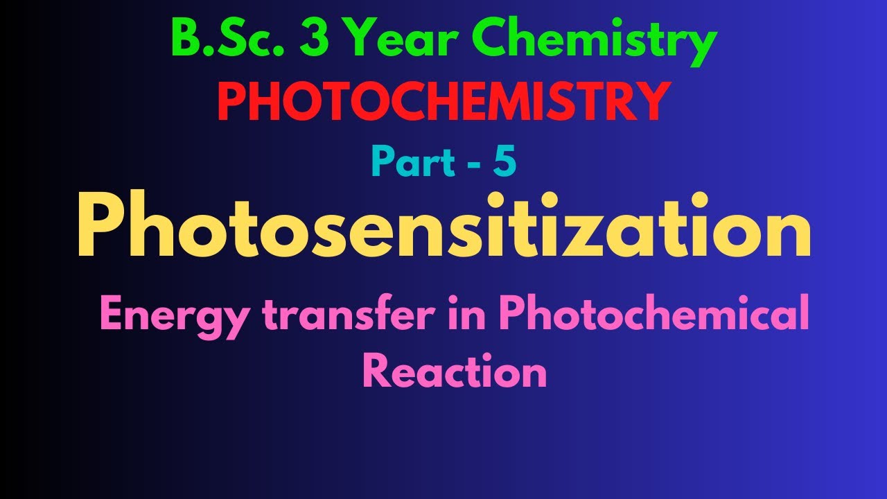 B.SC. FINAL YEAR | PHYSICAL CHEMISTRY || CHAPTER : PHOTOCHEMISTRY PART ...
