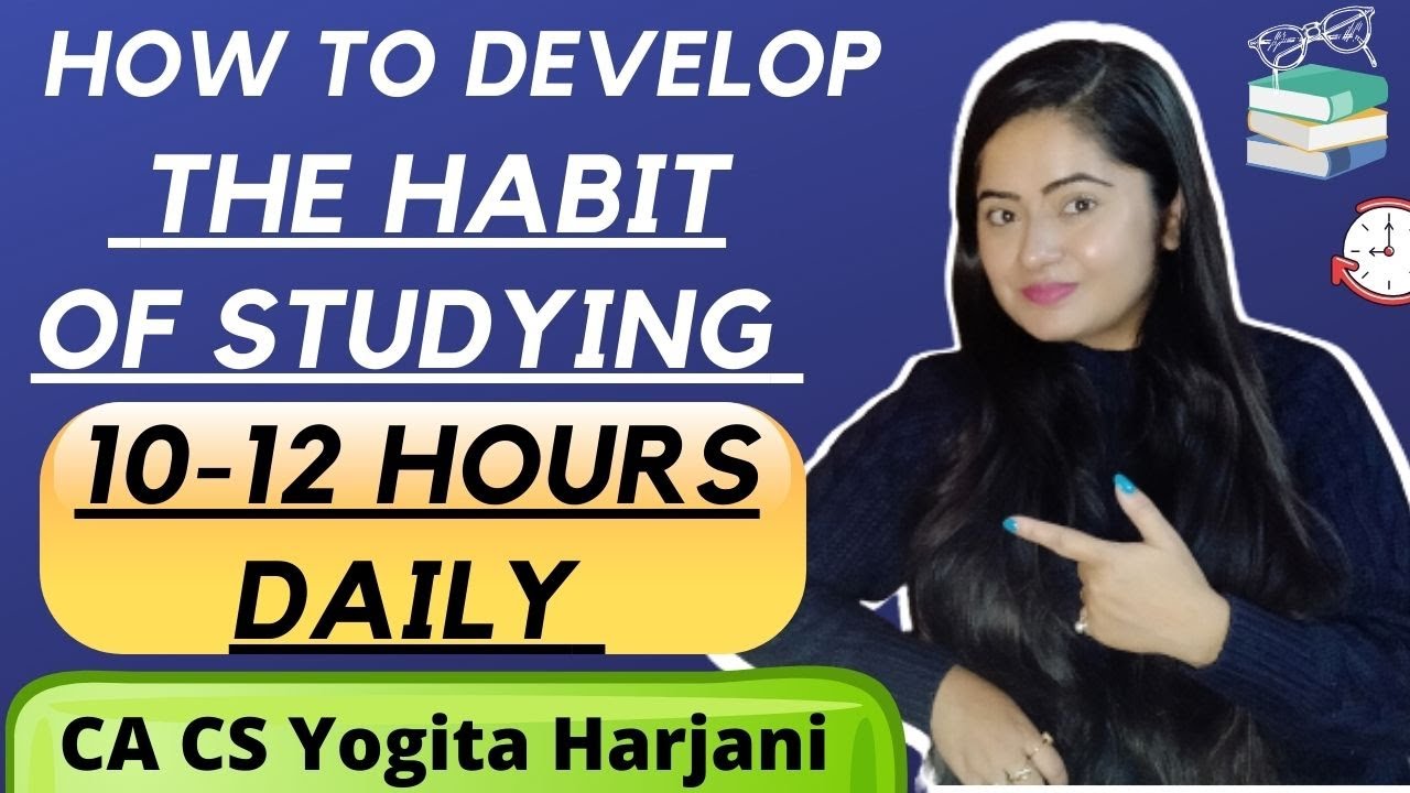 8 Tips to BUILD THE HABIT OF STUDYING 10-12 HOURS DAILY|Study Long ...