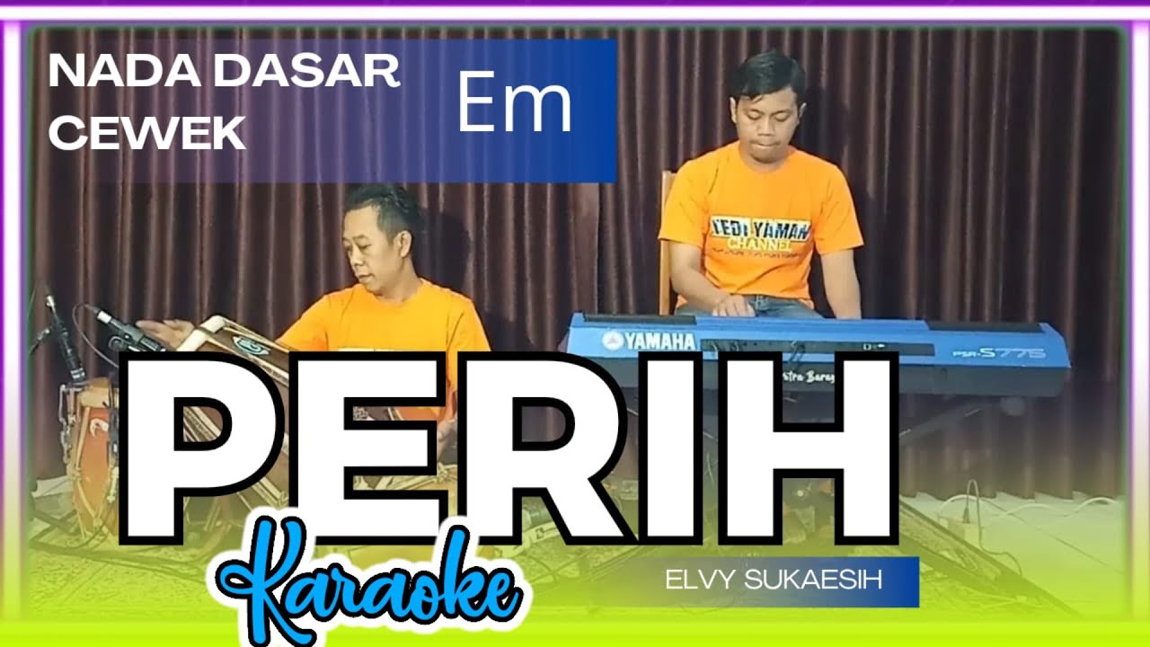 Perih karaoke - elvi sukaesih nada cewek Em versi koplo - YouTube