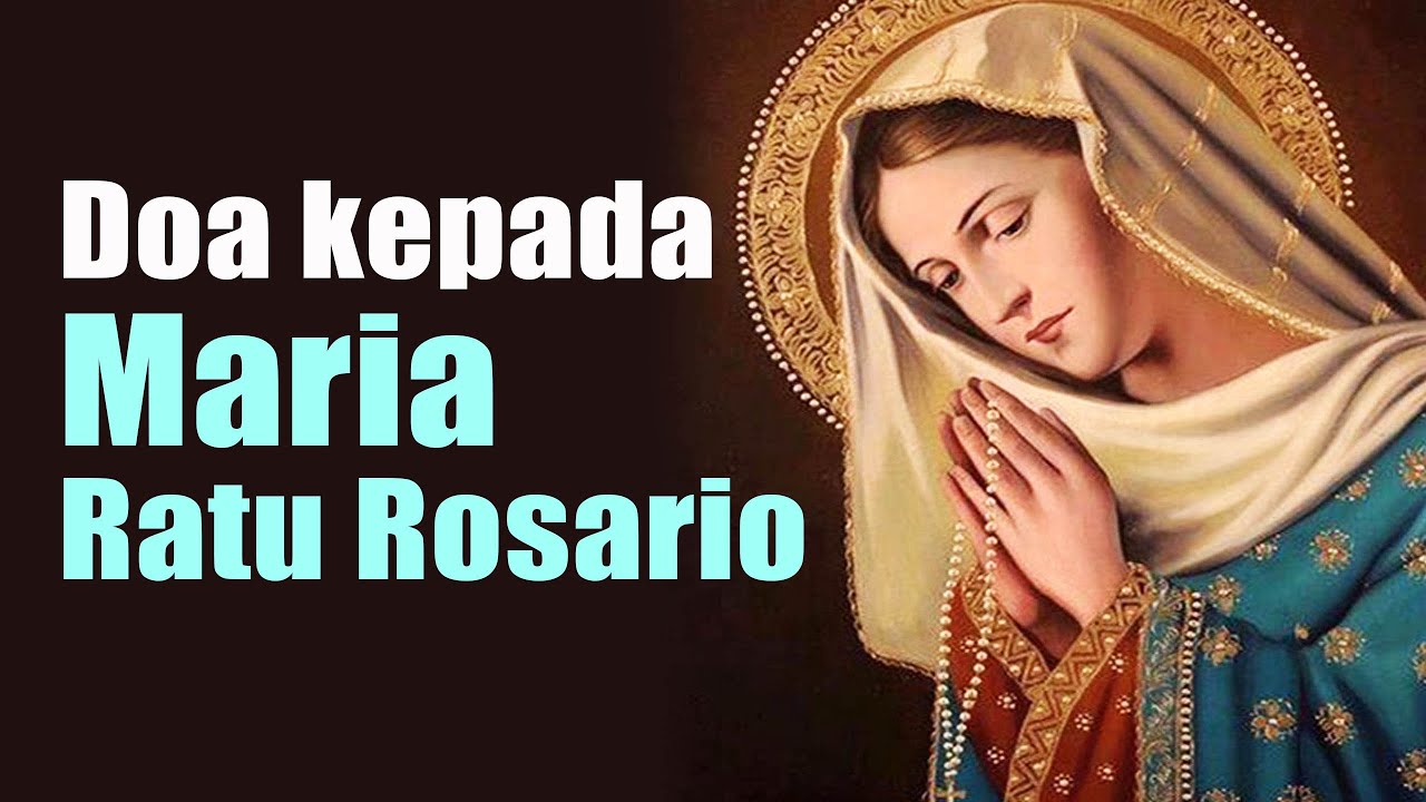 Doa kepada Maria Ratu Rosario | Doa Katolik - YouTube