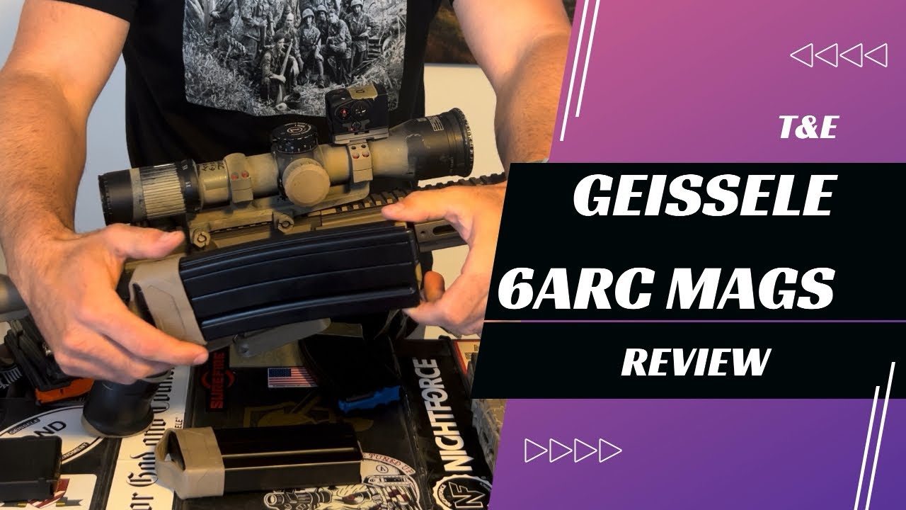 Geissele 6ARC Magazines - YouTube