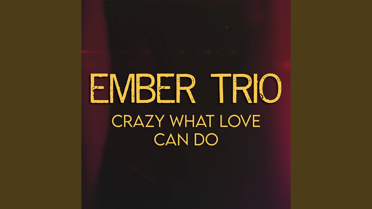 Crazy What Love Can Do - YouTube