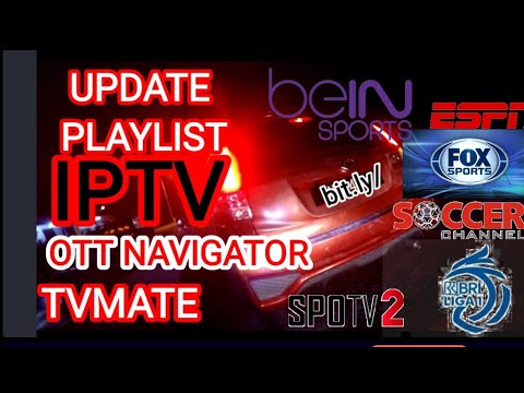 UPDATE PLAYLIST IPTV ‼OTT NAVIGATOR TVMATE‼ TERBARU - YouTube