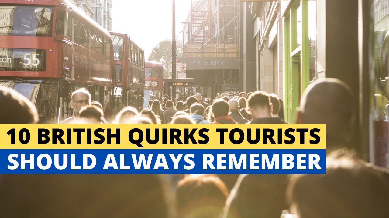10 British Quirks Tourists Always Remember - YouTube