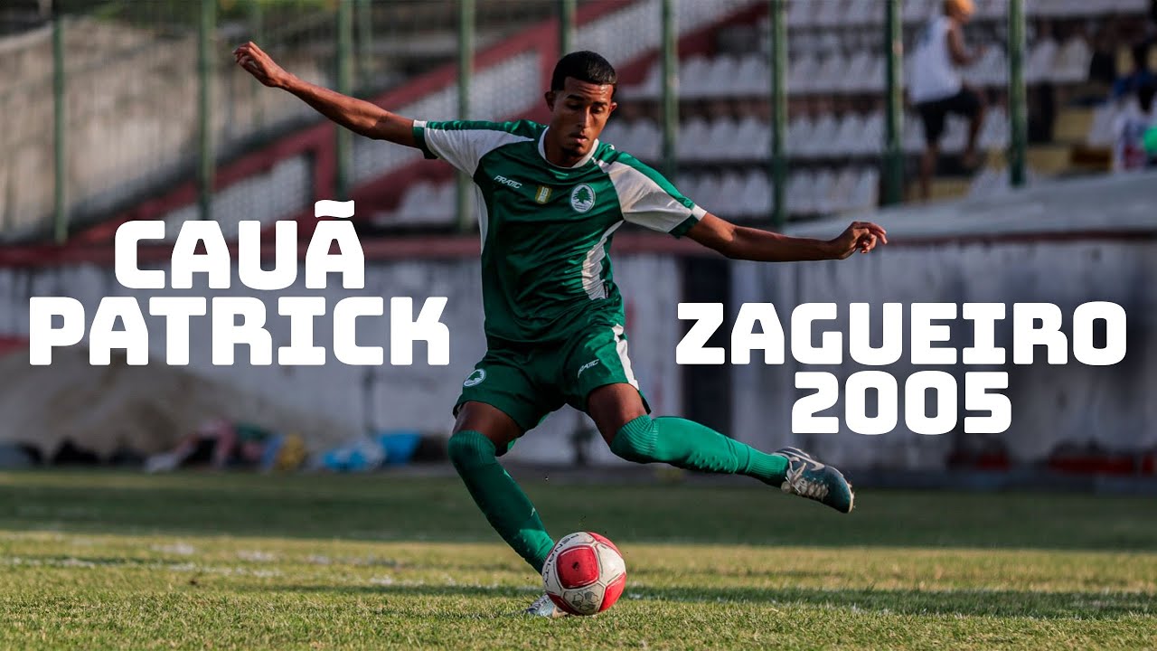 CAUÃ PATRICK | ZAGUEIRO - 2005 - YouTube