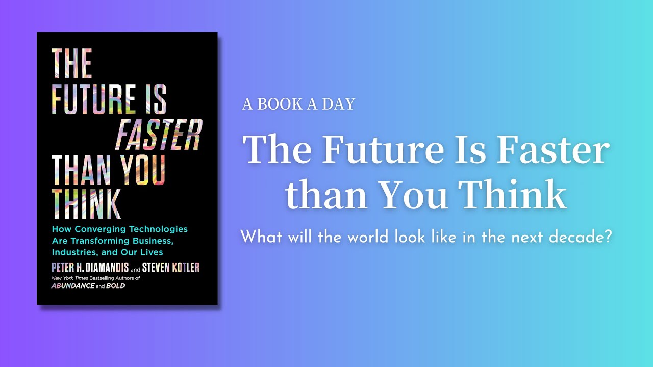 The Future Is Faster than You Think： What will the world look like in ...