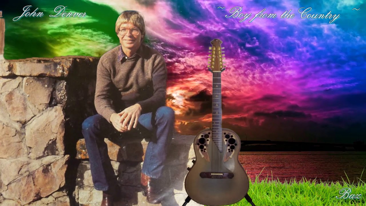 John Denver ~ Boy from the Country ~ Baz. - YouTube