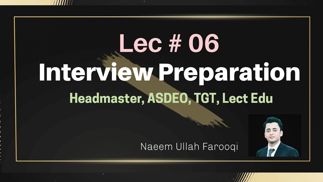 Lec 6 Interview preparation Headmaster, Headmistress, ASDEO, Deputy DEO ...