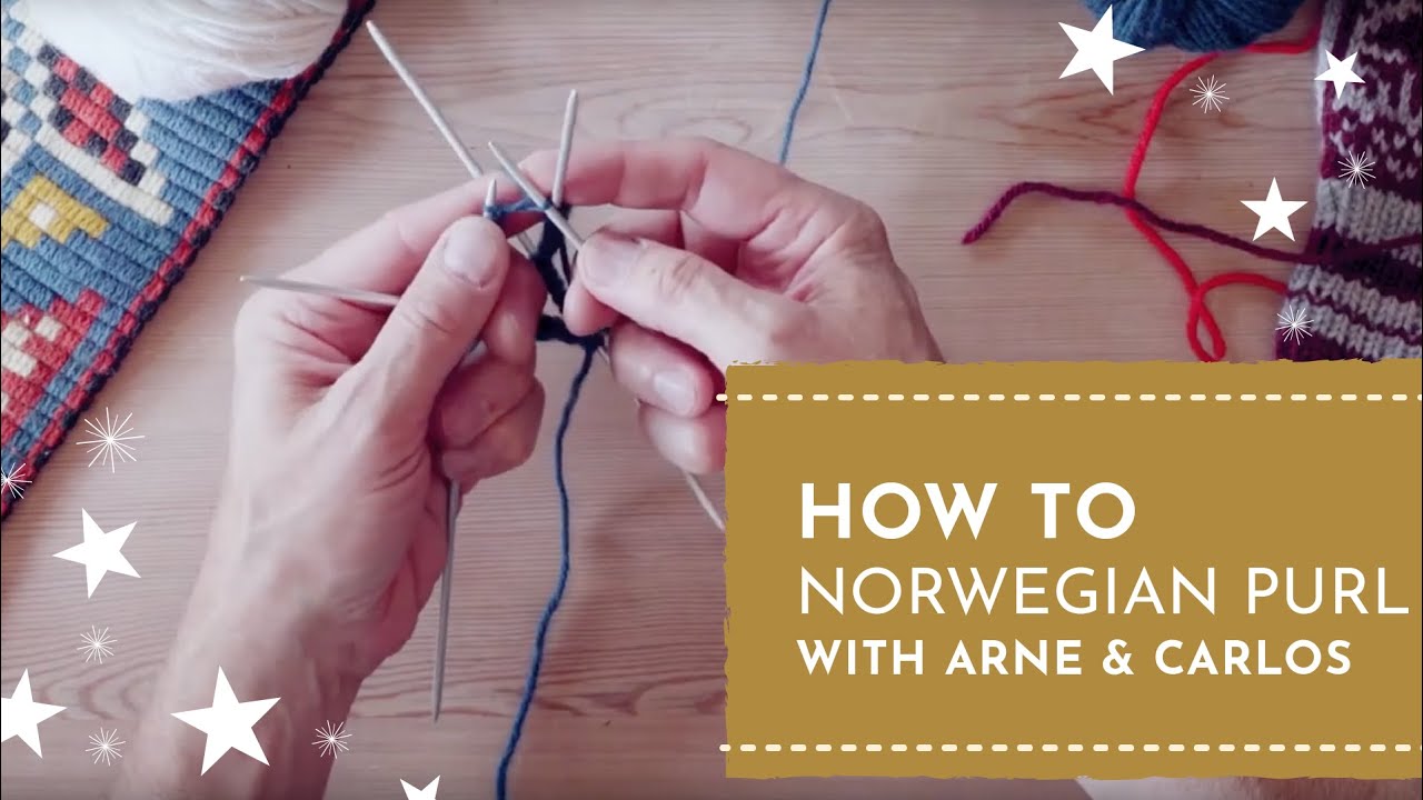 How to Norwegian Purl with ARNE & CARLOS | Knit Stars - YouTube