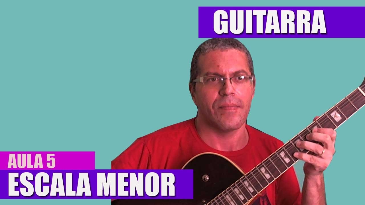 Escala menor na Guitarra - Aula 5 (Guia do Iniciante) - YouTube