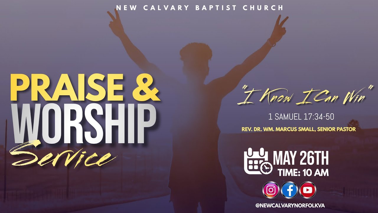PRAISE & WORSHIP Service " I Know I Can Win" 1Samuel 17:34-50 Rev. Dr ...