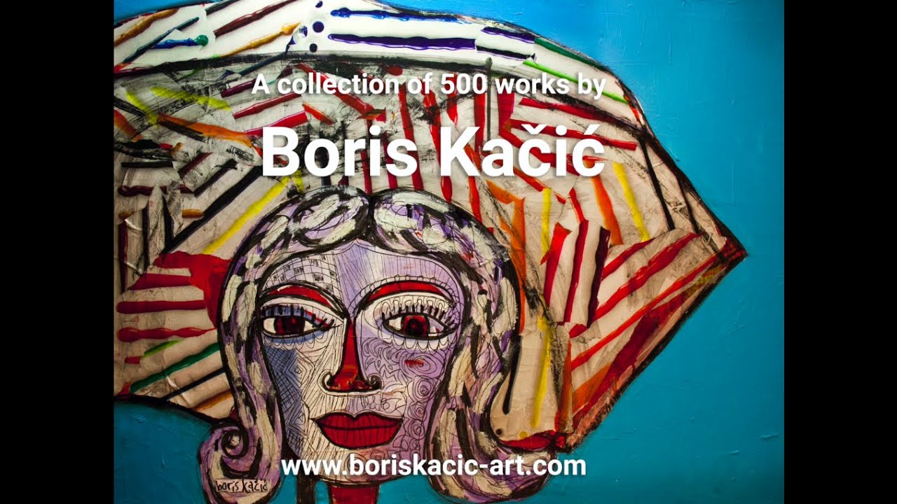 BORIS KACIC ART - A collection of 500 works - YouTube