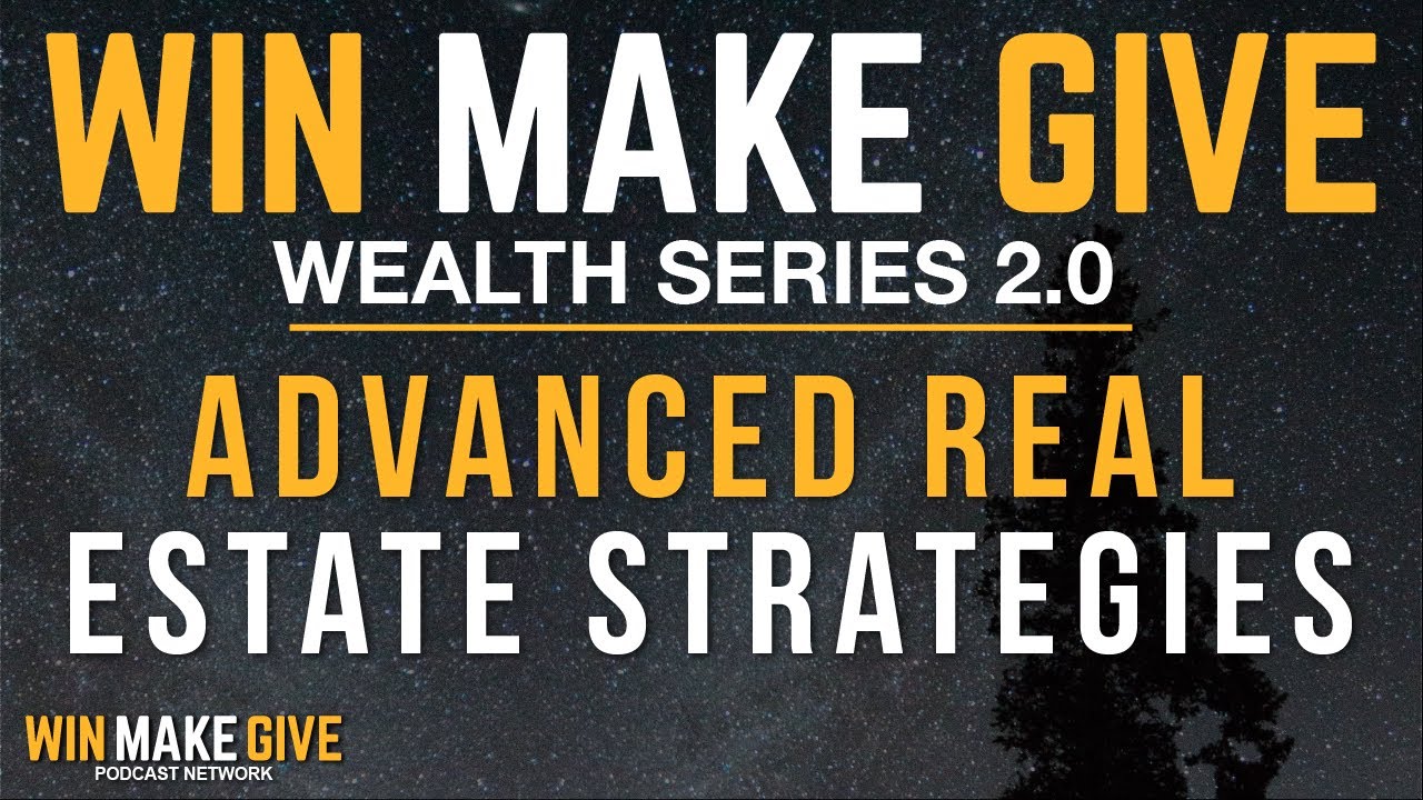 Advanced Real Estate Strategies [Episode 12 - Wealth Series 2.0] - YouTube
