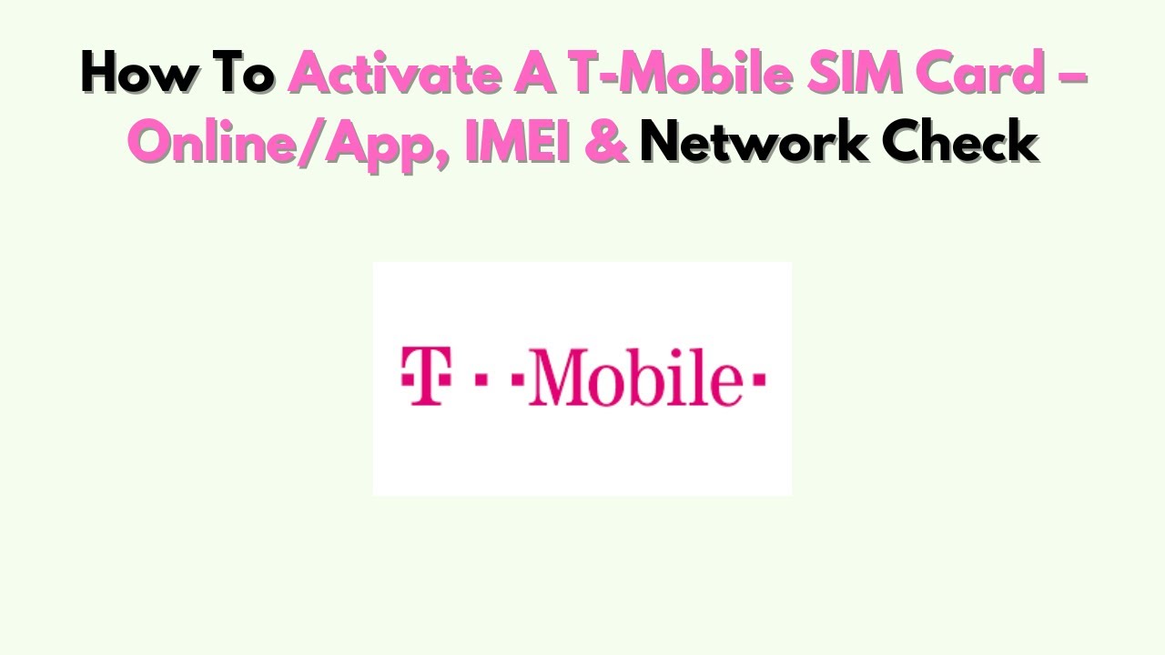 How To Activate A T-Mobile SIM Card – Online/App, IMEI & Network Check ...