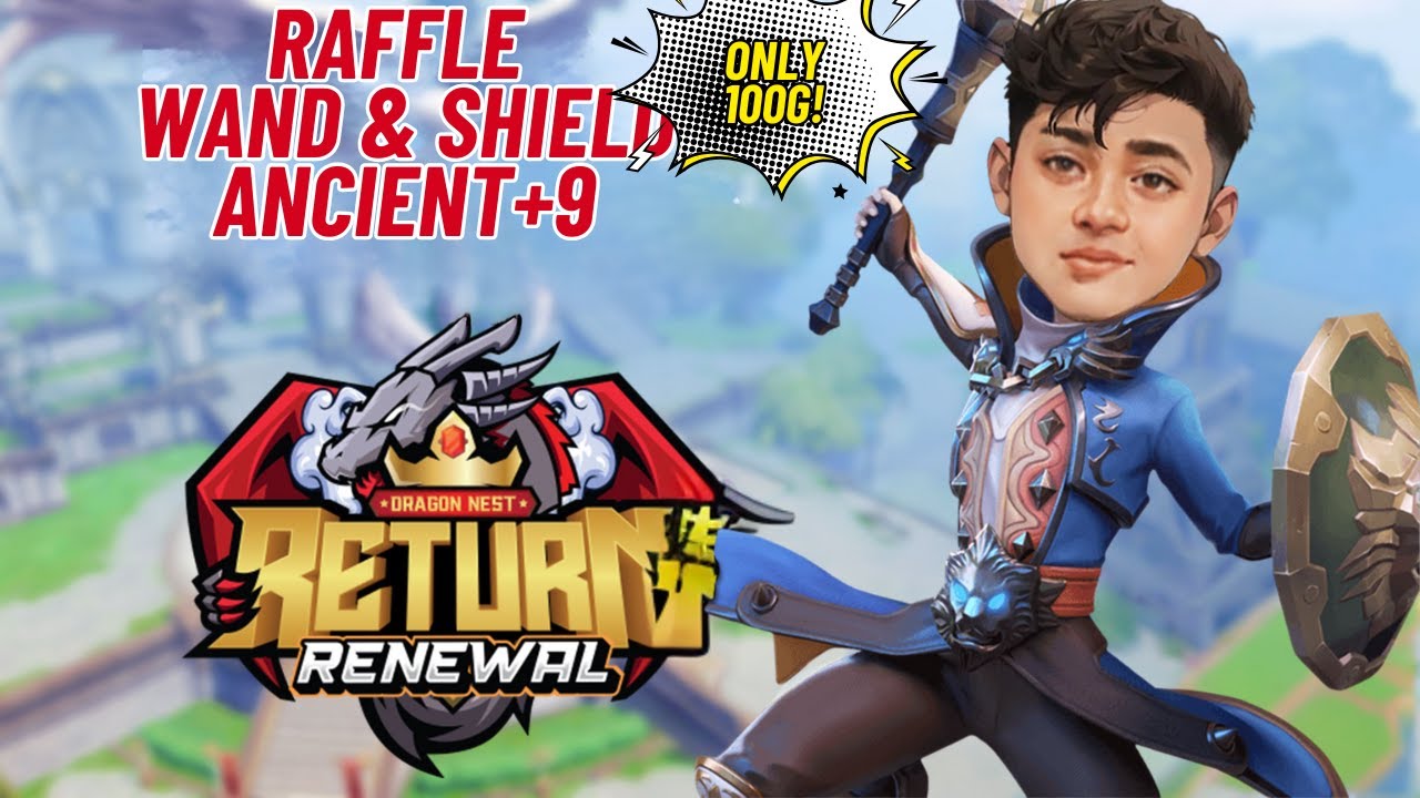 [🔴LIVE] RAFFLE WAND & SHIELD ACIENT +9!! 100G [ Dragon Nest Return V2 ...