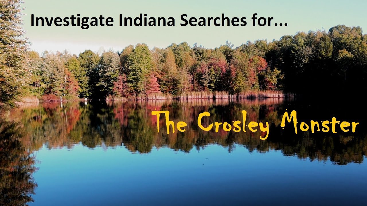 Investigate Indiana seeks THE CROSLEY MONSTER - YouTube