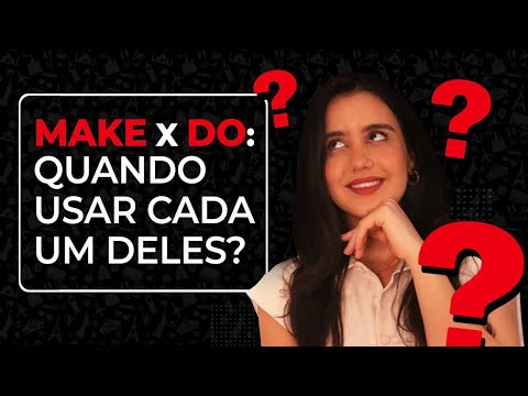 Make x Do? Quando usar cada um? - Aula de Inglês 60