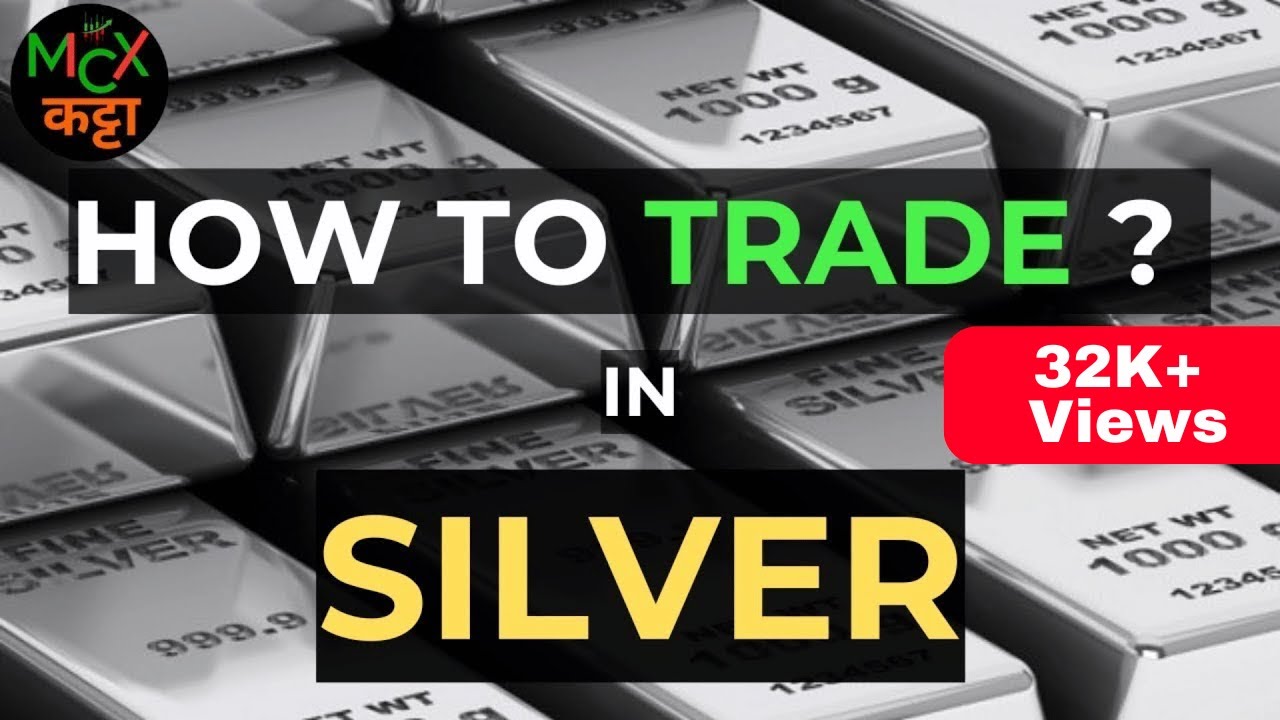 How to Trade in silver ? Silver options me Trade Raise Kare ? INFO ...