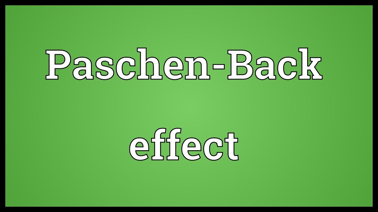 Paschen-Back effect Meaning - YouTube