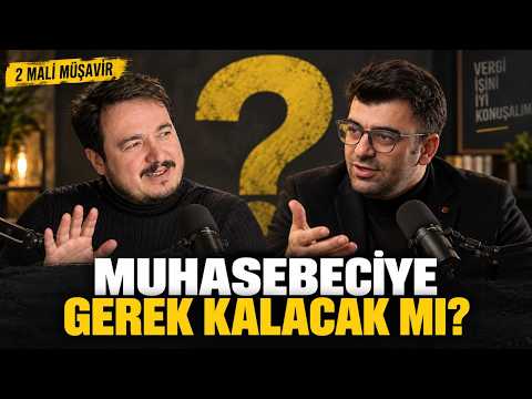 10 Yıl Sonra Muhasebeci Kalacak mı? | 2 Mali Müşavir Anlatıyor