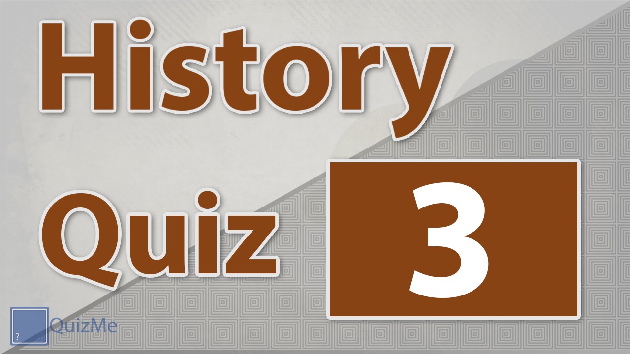 History Quiz | Number 3 | QuizMe - YouTube