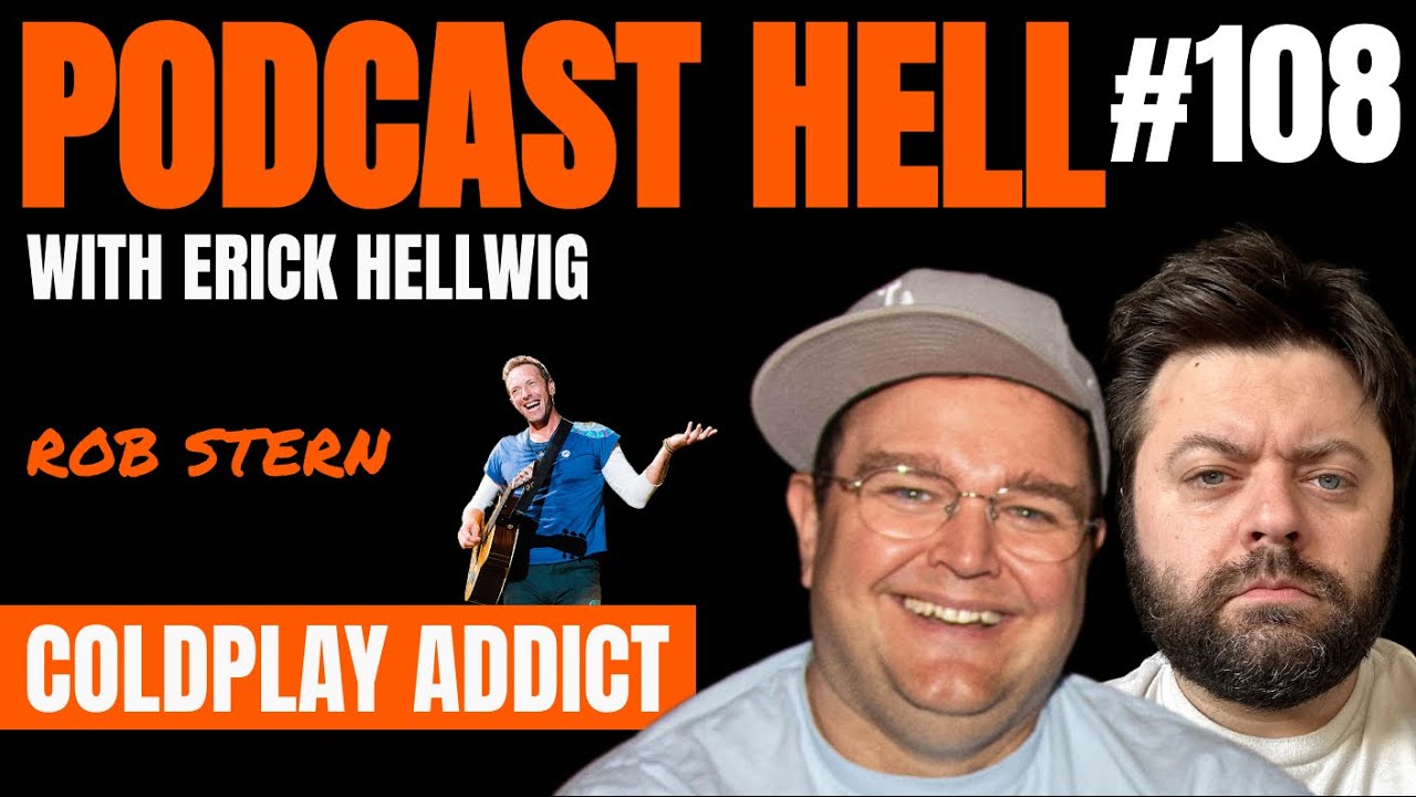 Coldplay Addict (feat. Rob Stern) - Podcast Hell with Erick Hellwig #108 - YouTube