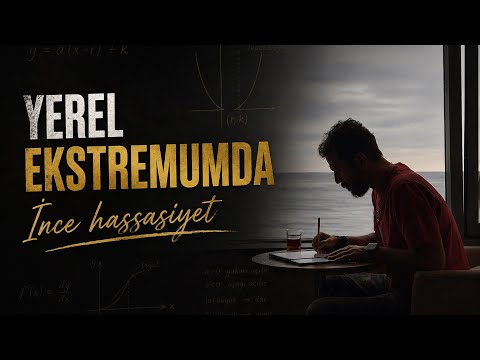 Hassasiyeti Yüksek Yerel Ekstremum Sorusu.