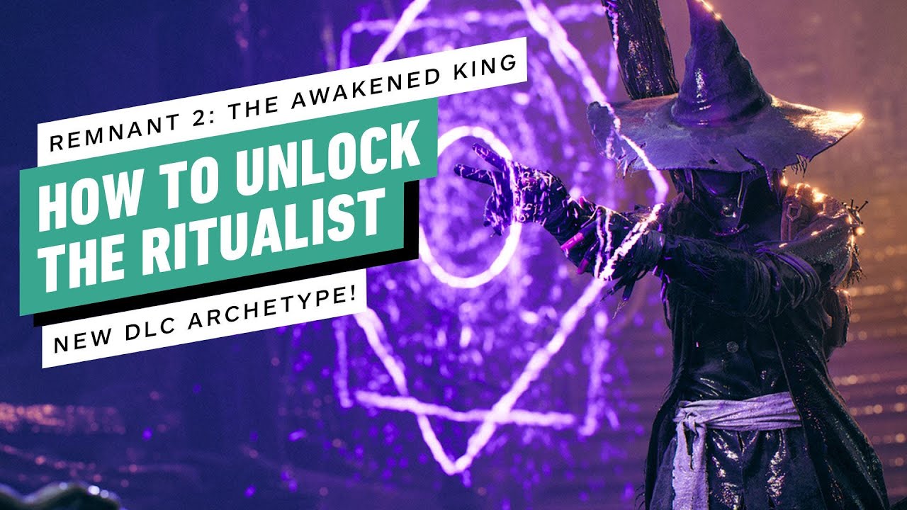 Remnant 2: The Awakened King - How to Unlock the Ritualist - YouTube