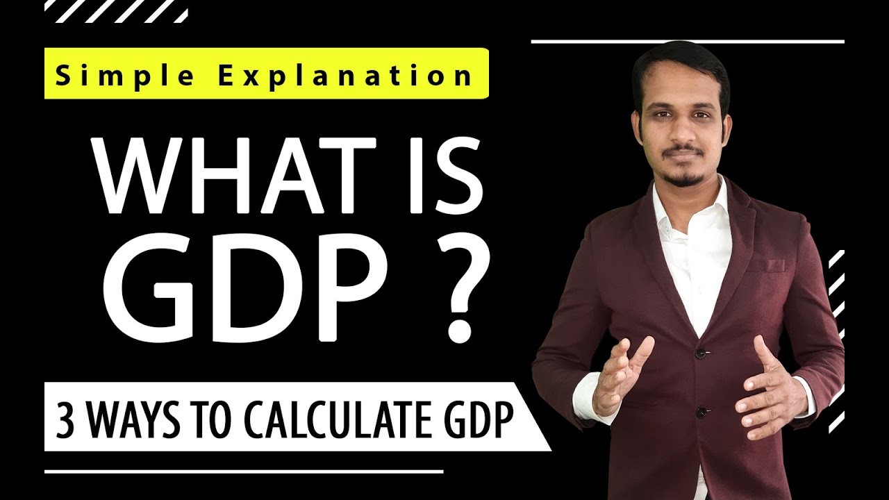 GDP explained in simple words l How is GDP calculated l Use of national ...