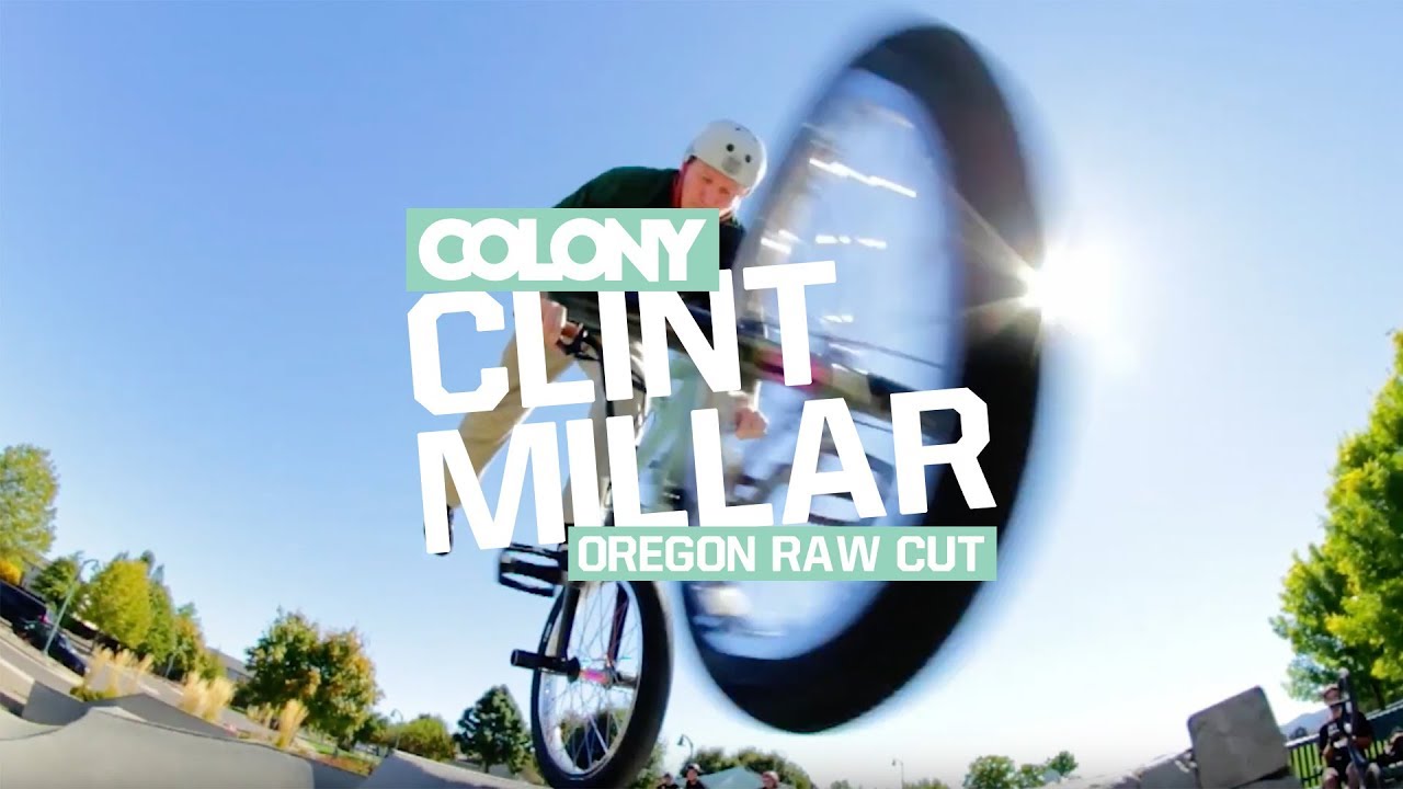 Clint Millar - Oregon Raw - Colony BMX - YouTube