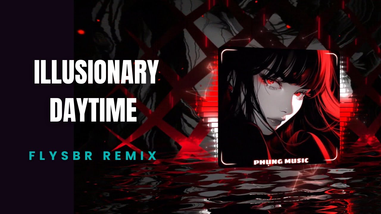 Illusionary Daytime - FLYSBR Remix - YouTube