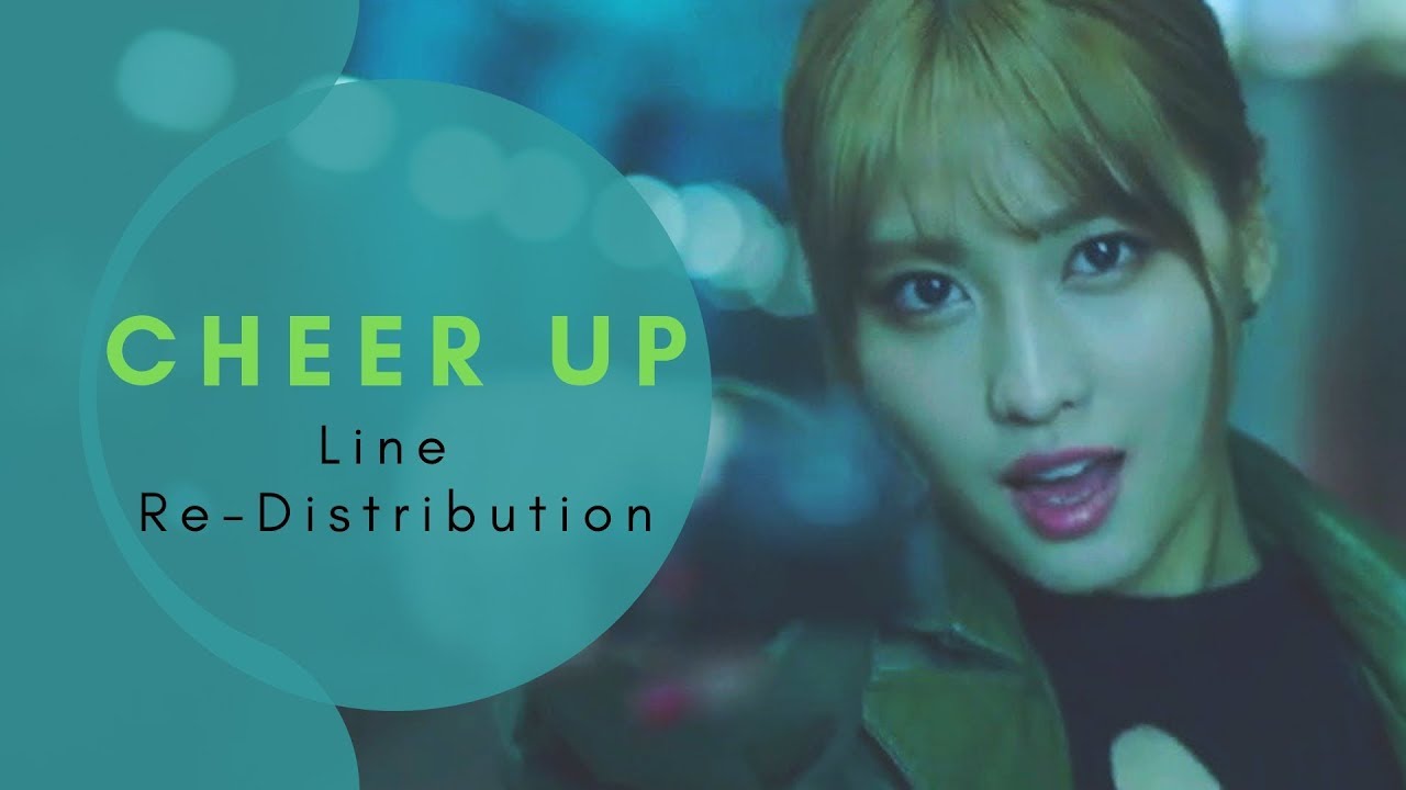 How Should TWICE (트와이스) Sing CHEER UP § Line Re-Distribution - YouTube