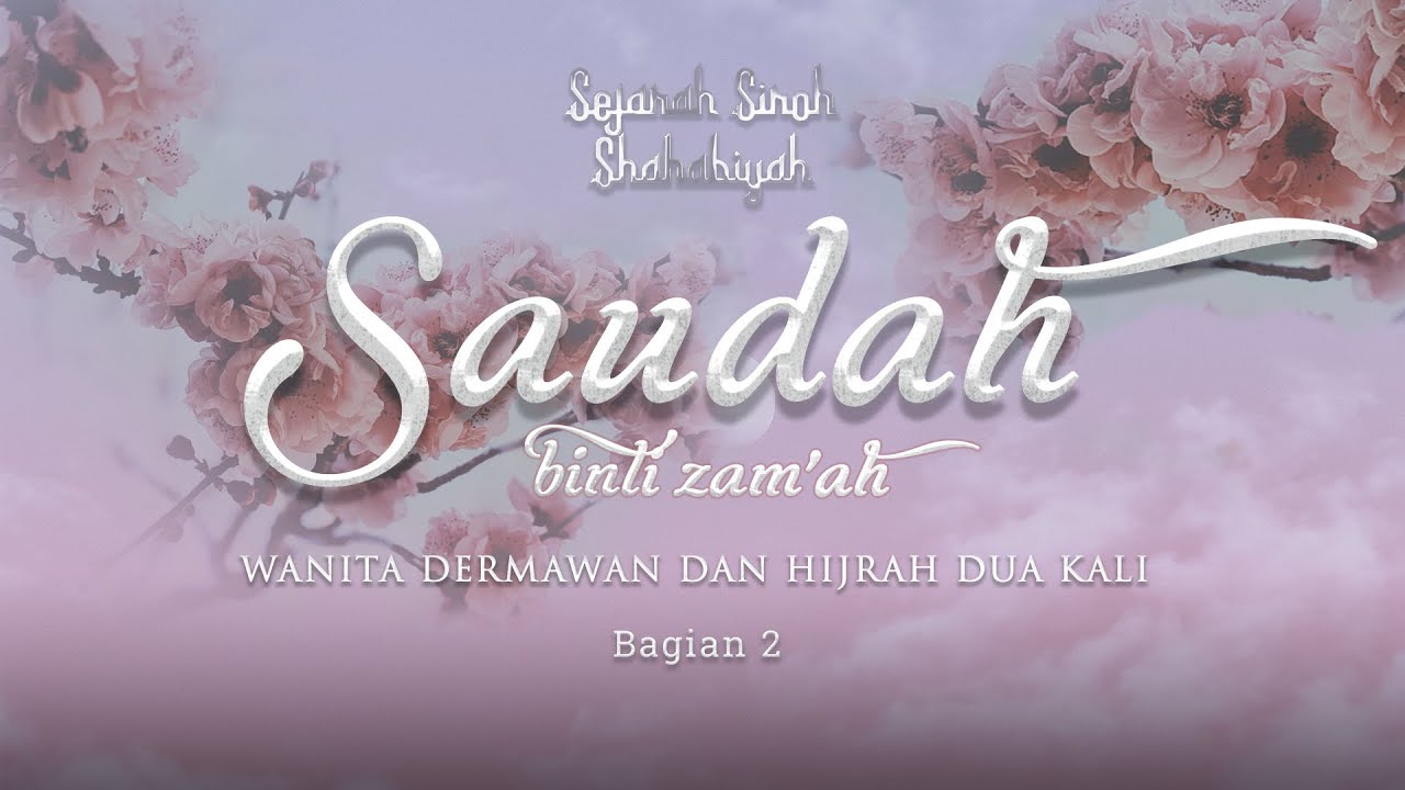 Sejarah/Sirah Saudah binti Zam'ah ra.# bagian kedua - YouTube
