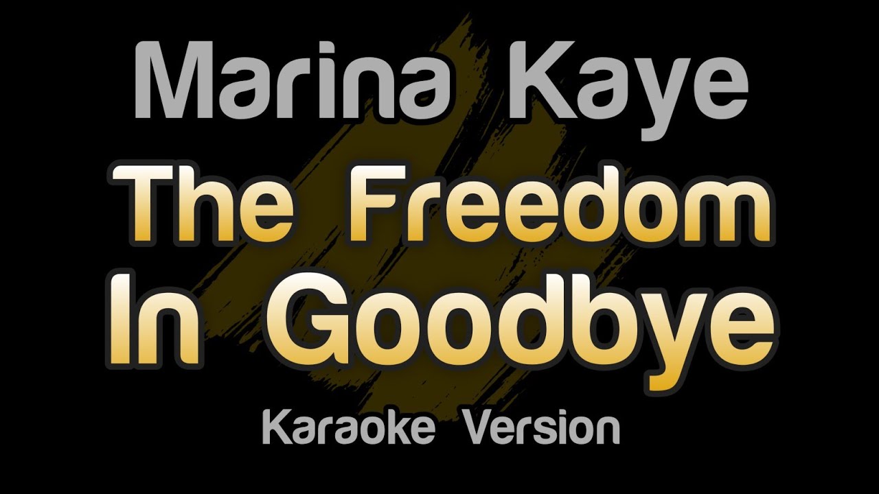 Marina Kaye - The Freedom in Goodbye (Let it Go) Karaoke Version - YouTube